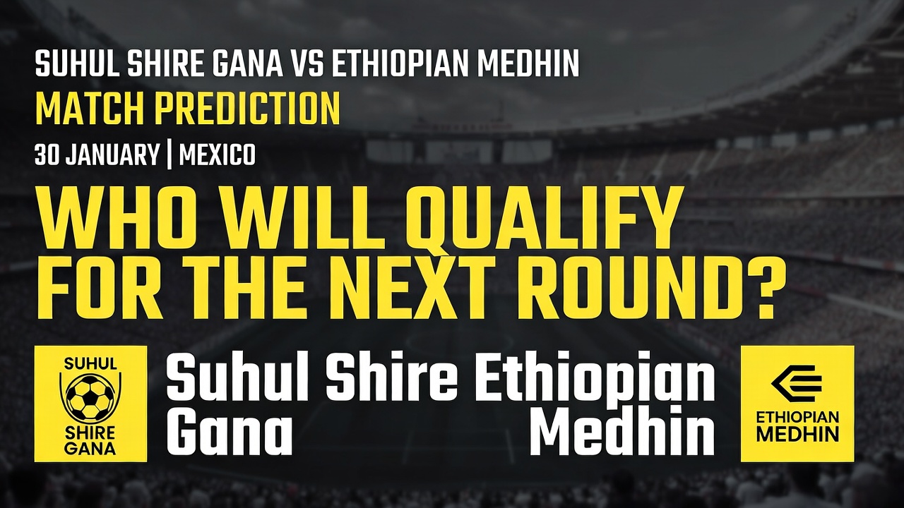 ¿Suhul Shire Gana? vs Ethiopian Medhin Pronóstico 30 Enero México ...