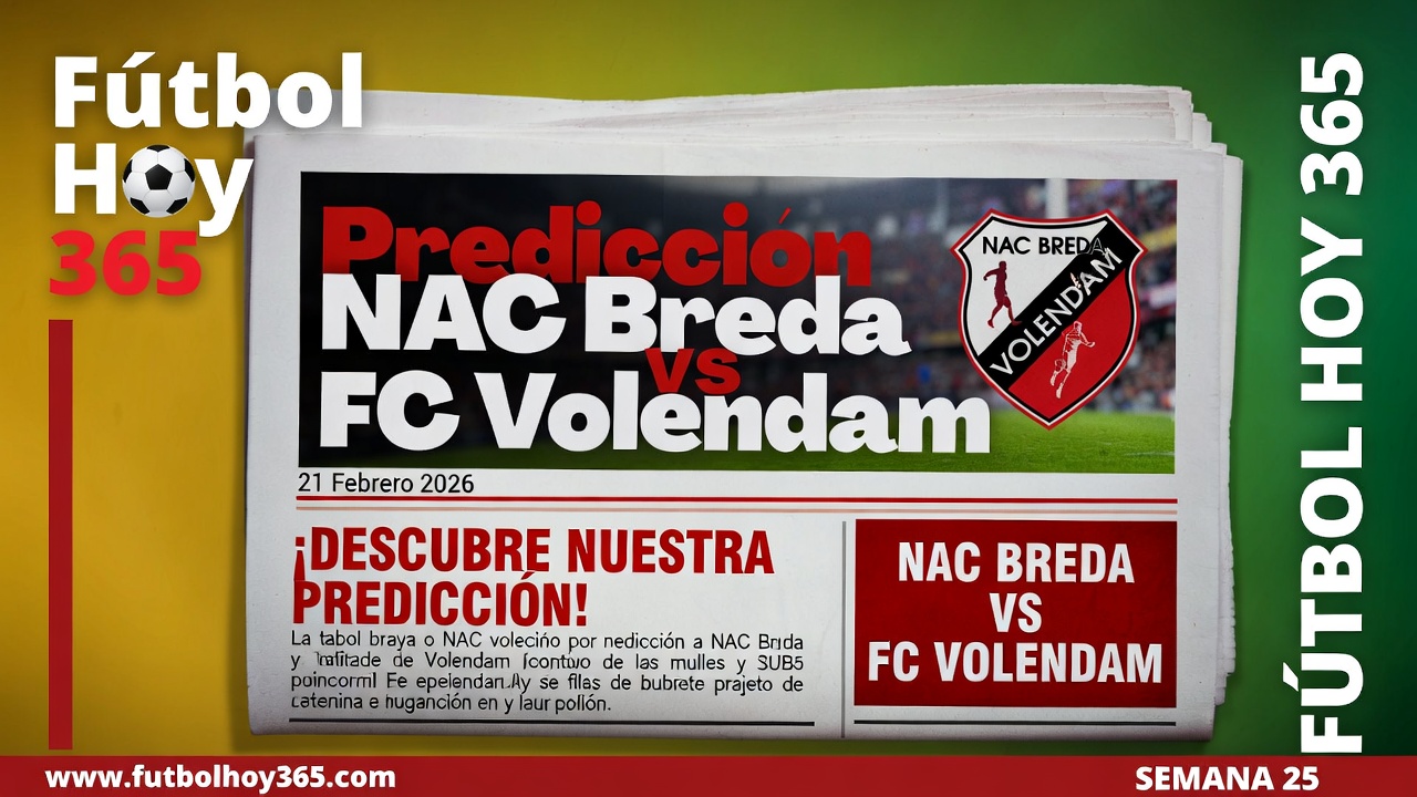 Predicción NAC Breda vs FC Volendam 21 Febrero 2026 | Fútbol hoy 365